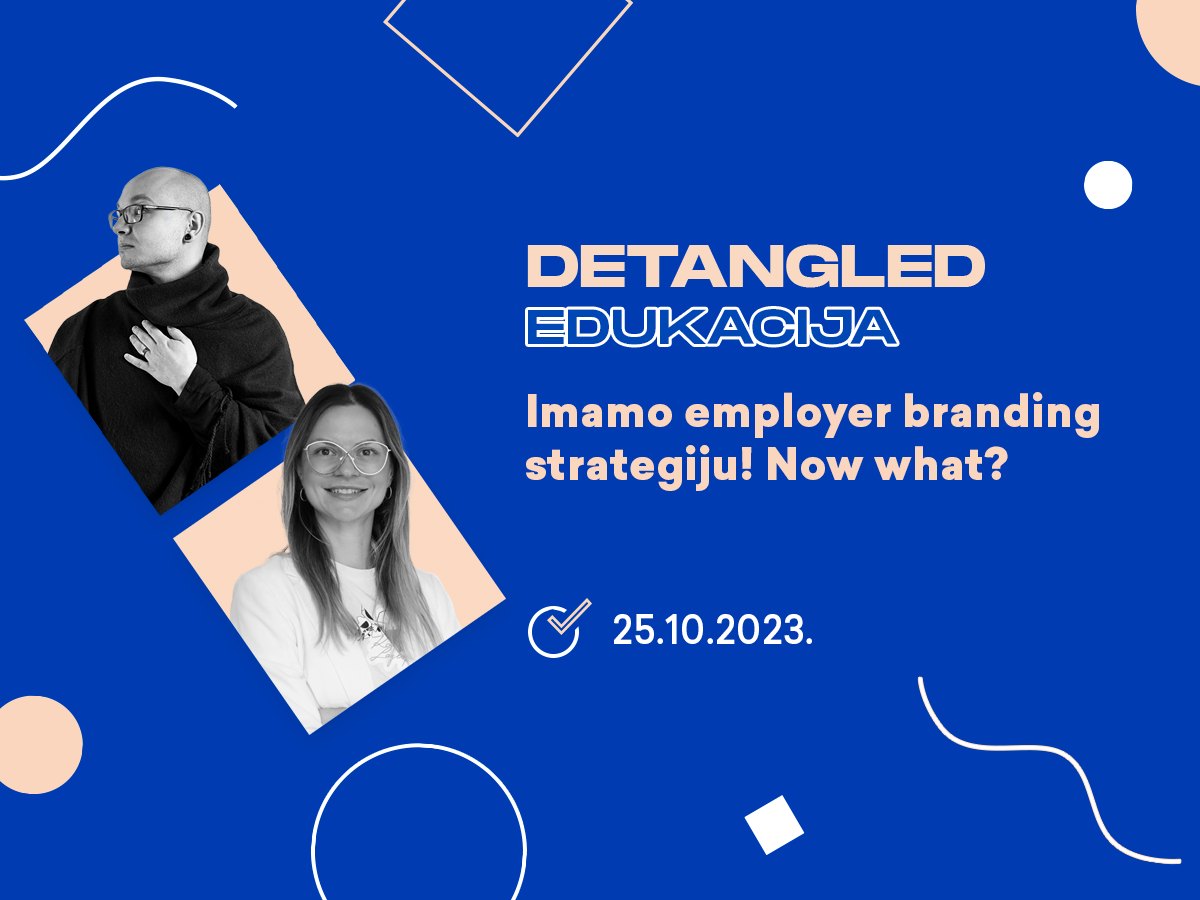 Imamo employer branding strategiju! Now what? - detangled